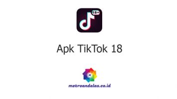 Apk TikTok 18 Plus, Ini Cara Download dan Menggunakannya!