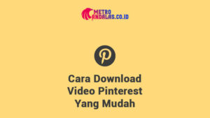 Cara Download Video Pinterest Yang Mudah – metroandalas.co.id