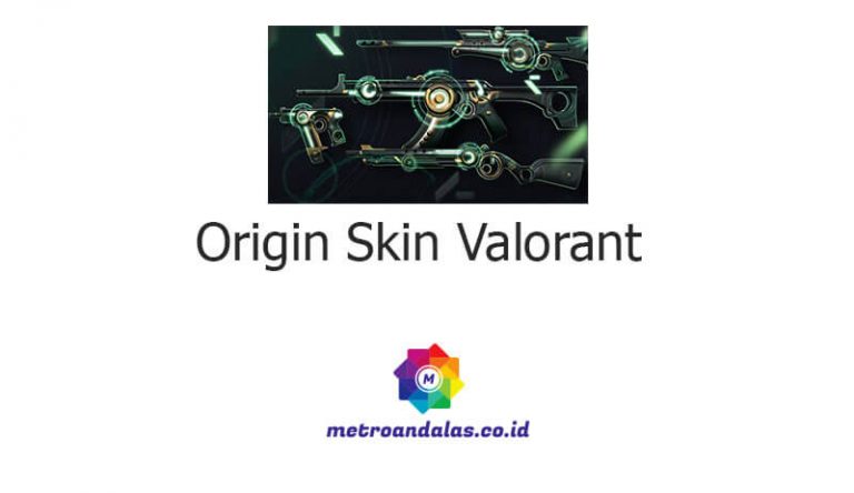 Origin Skin Valorant, Ini Harga, Kelebihan dan Cara Mendapatkannya ...