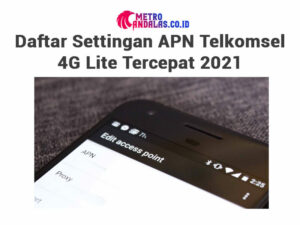 Setting APN Telkomsel 4G – metroandalas.co.id