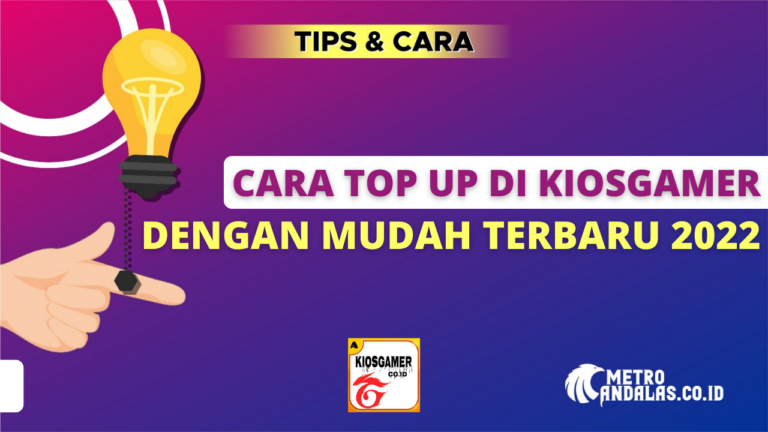 10 Cara Top Up di Kiosgamer dengan Mudah Terbaru 2022 – metroandalas.co.id